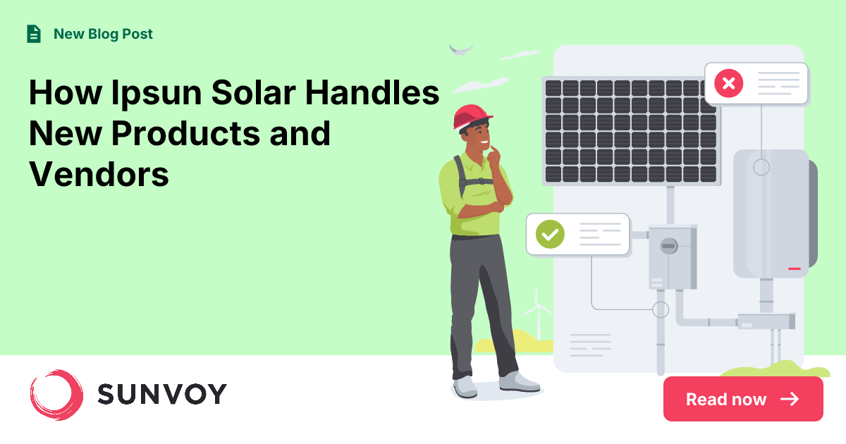 Wie Ipsun Solar mit neuen Produkten und Lieferanten umgeht