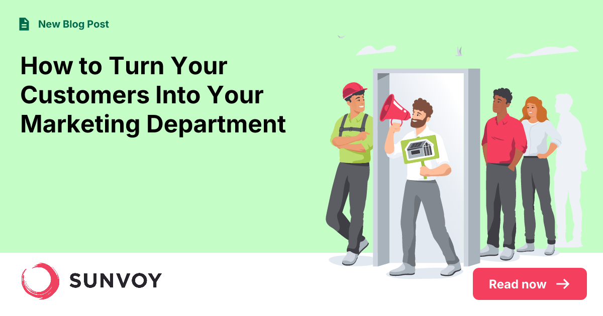 How to Turn Your Customers Into Your Marketing Department